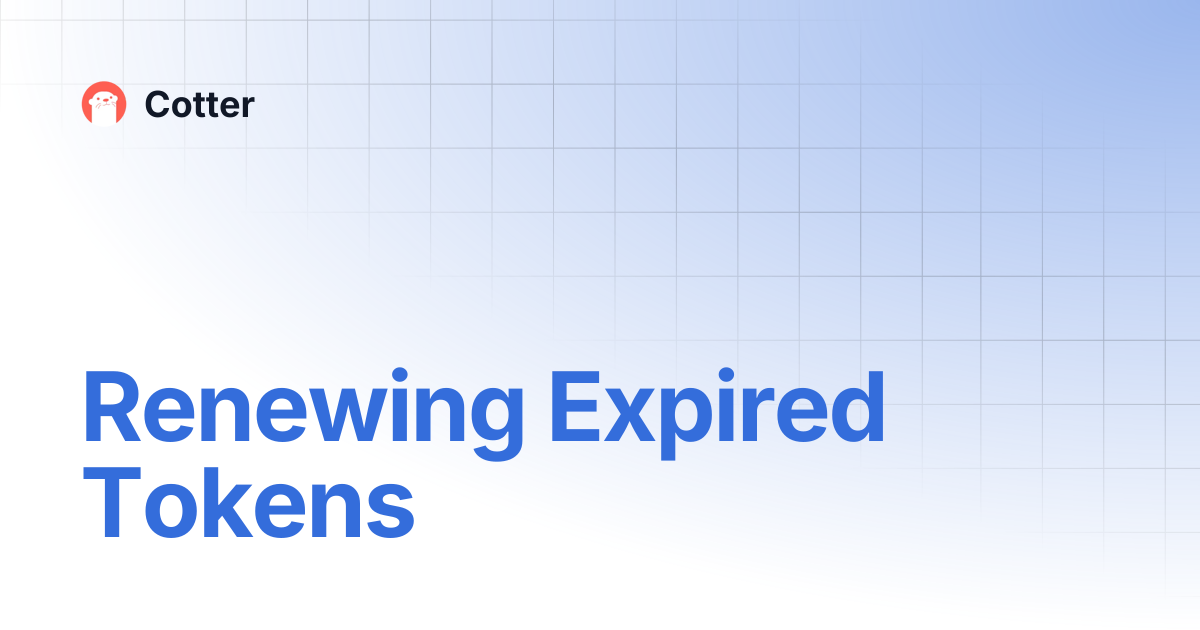 Renewing Expired Tokens | Cotter